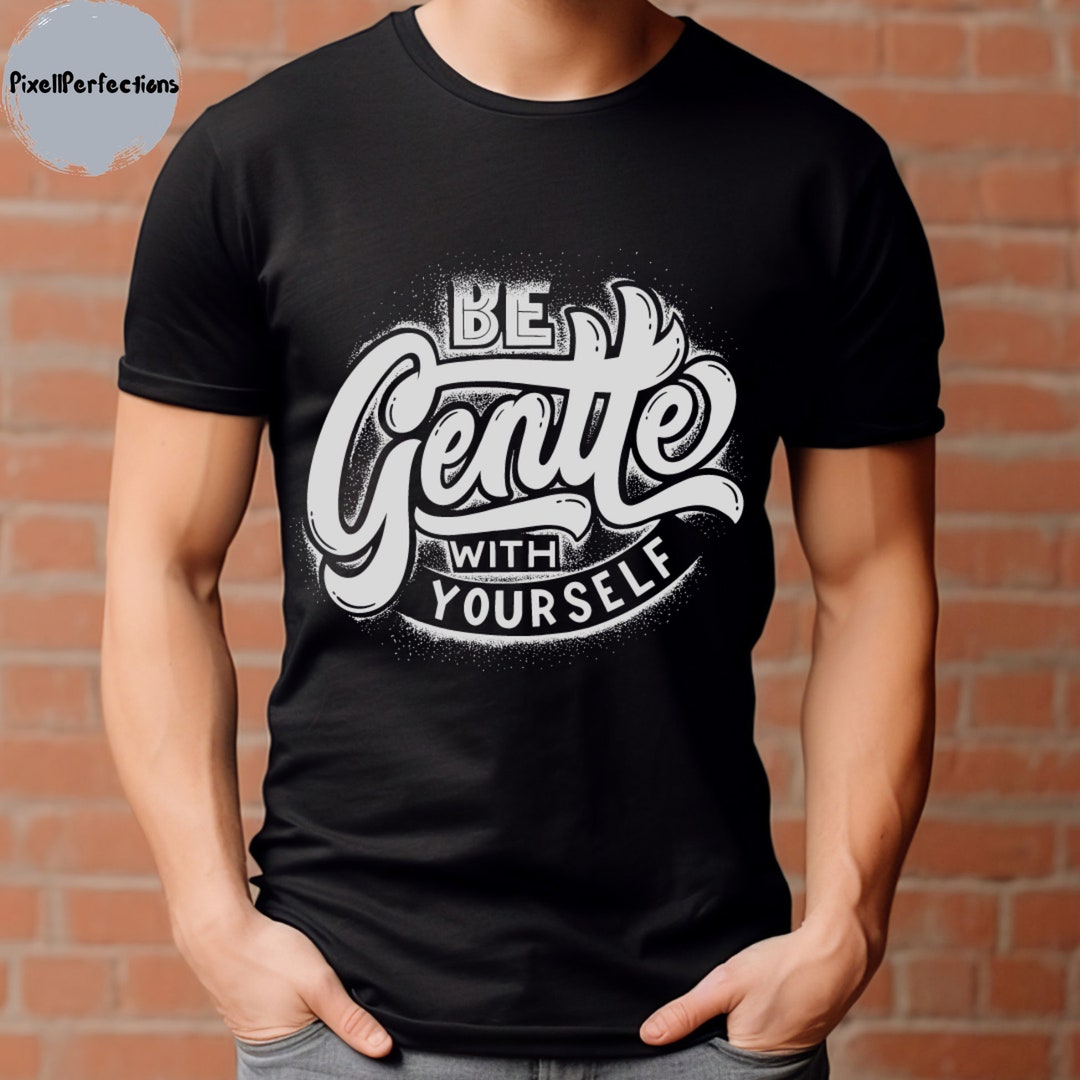 Be Gentle With Yourself Svg, Motivational Quotes Svg, Inspirational ...
