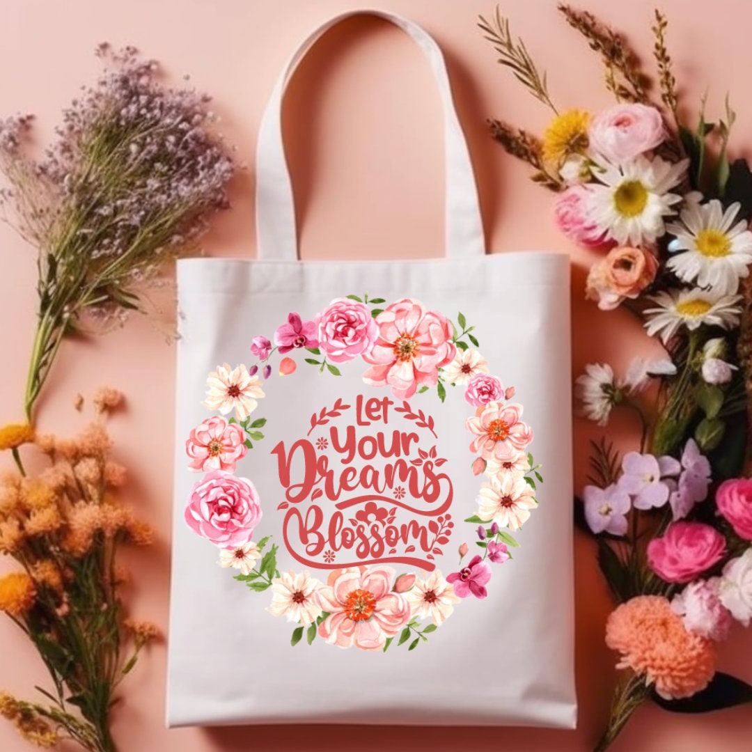 Let Your Dreams Blossom Svg, Floral Svg, Flower Svg, Flower Clipart ...