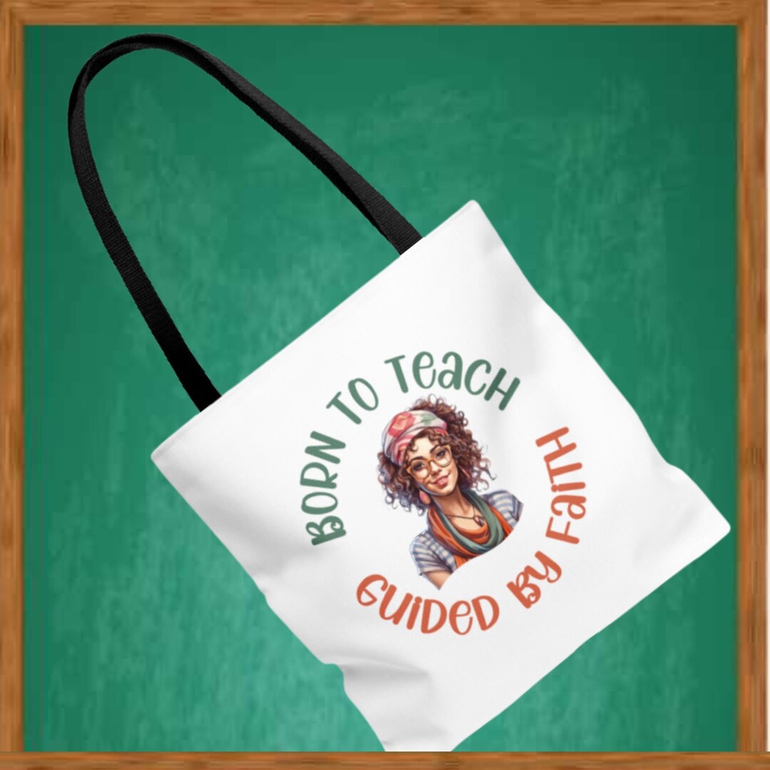 Teacher Tote Bag "born to Teach, Guided by Faith", Christian Teacher ...