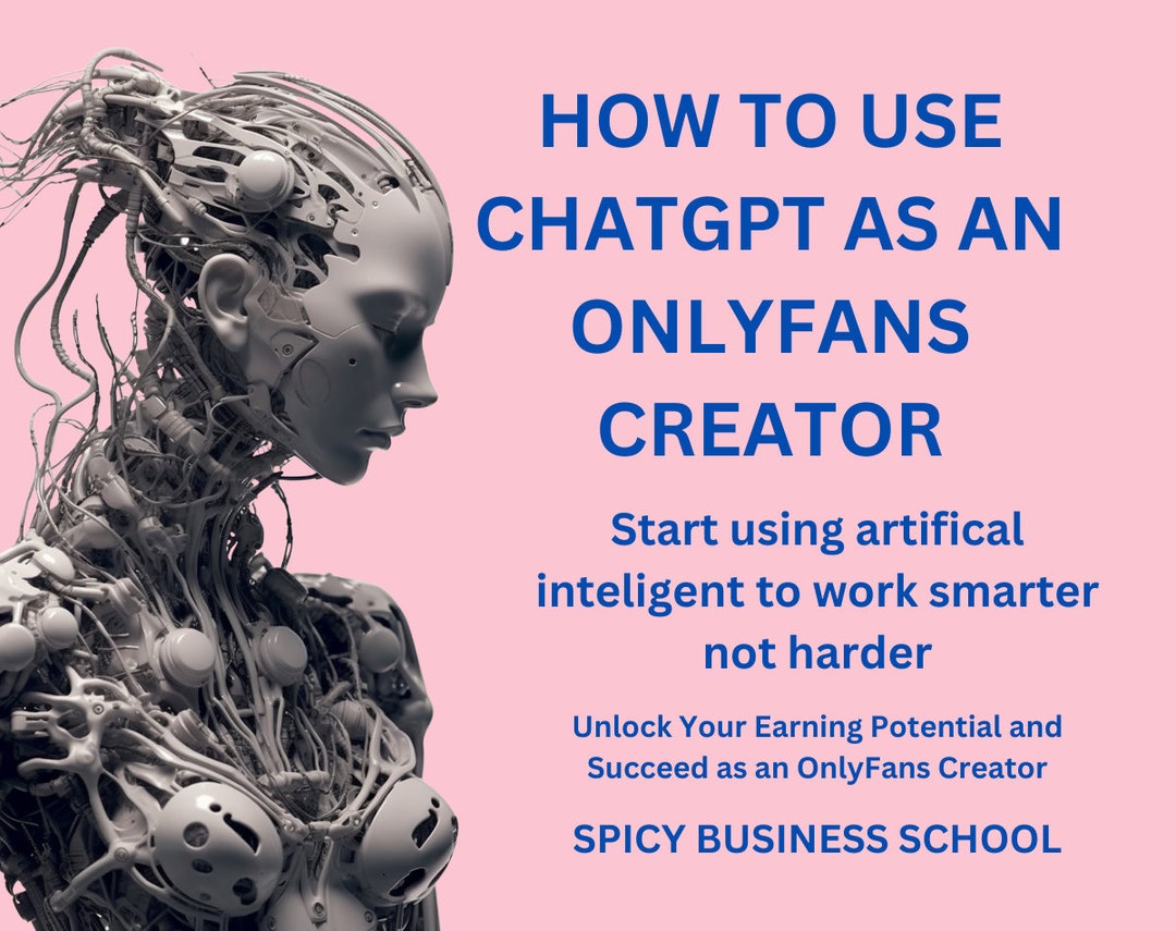 How to Use Chat GPT as an Onlyfans Creator Start Using Artificial ...