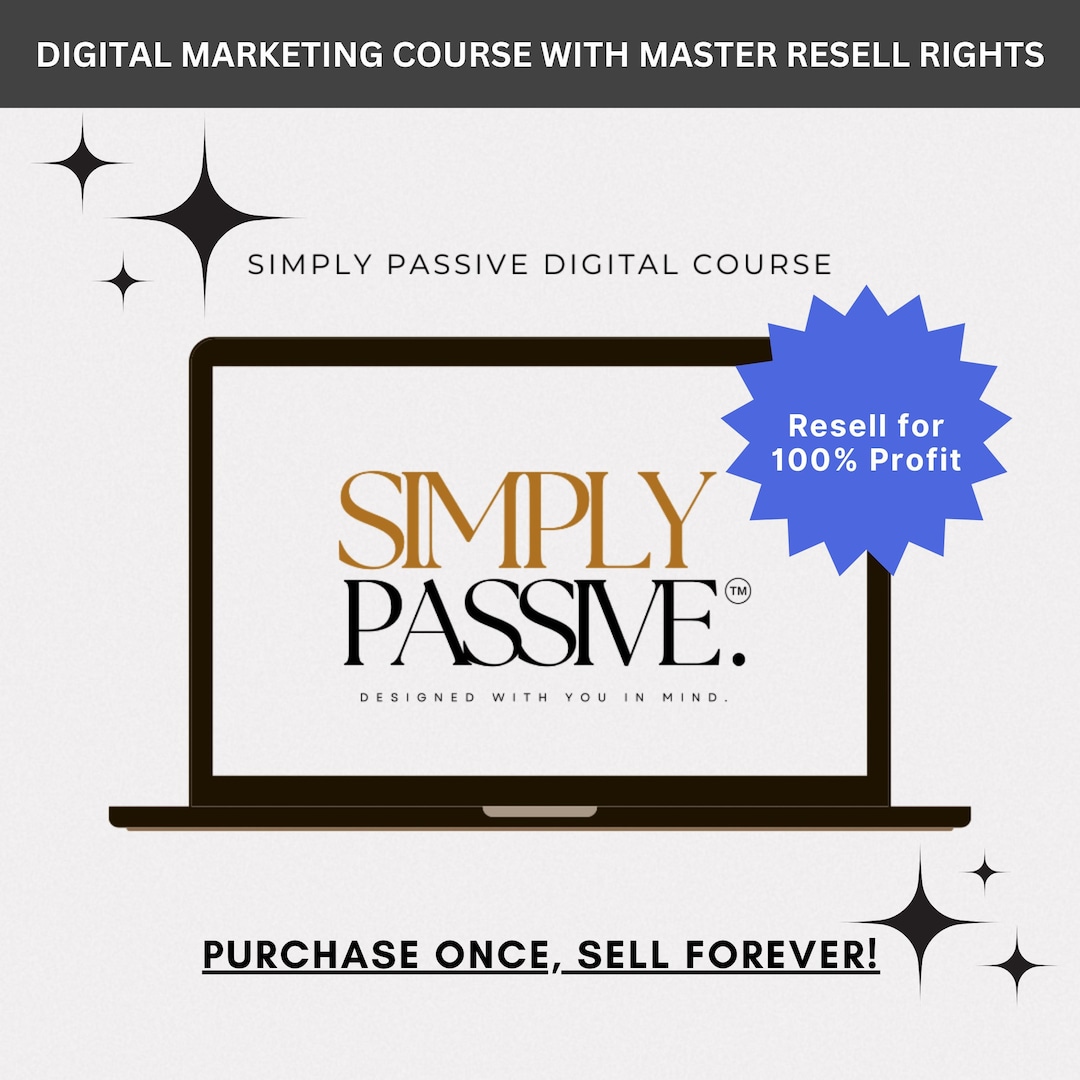 Simply Passive, Digital Marketing Course and Guide, MRR Master Resell Rights, PLR, Faceless ...