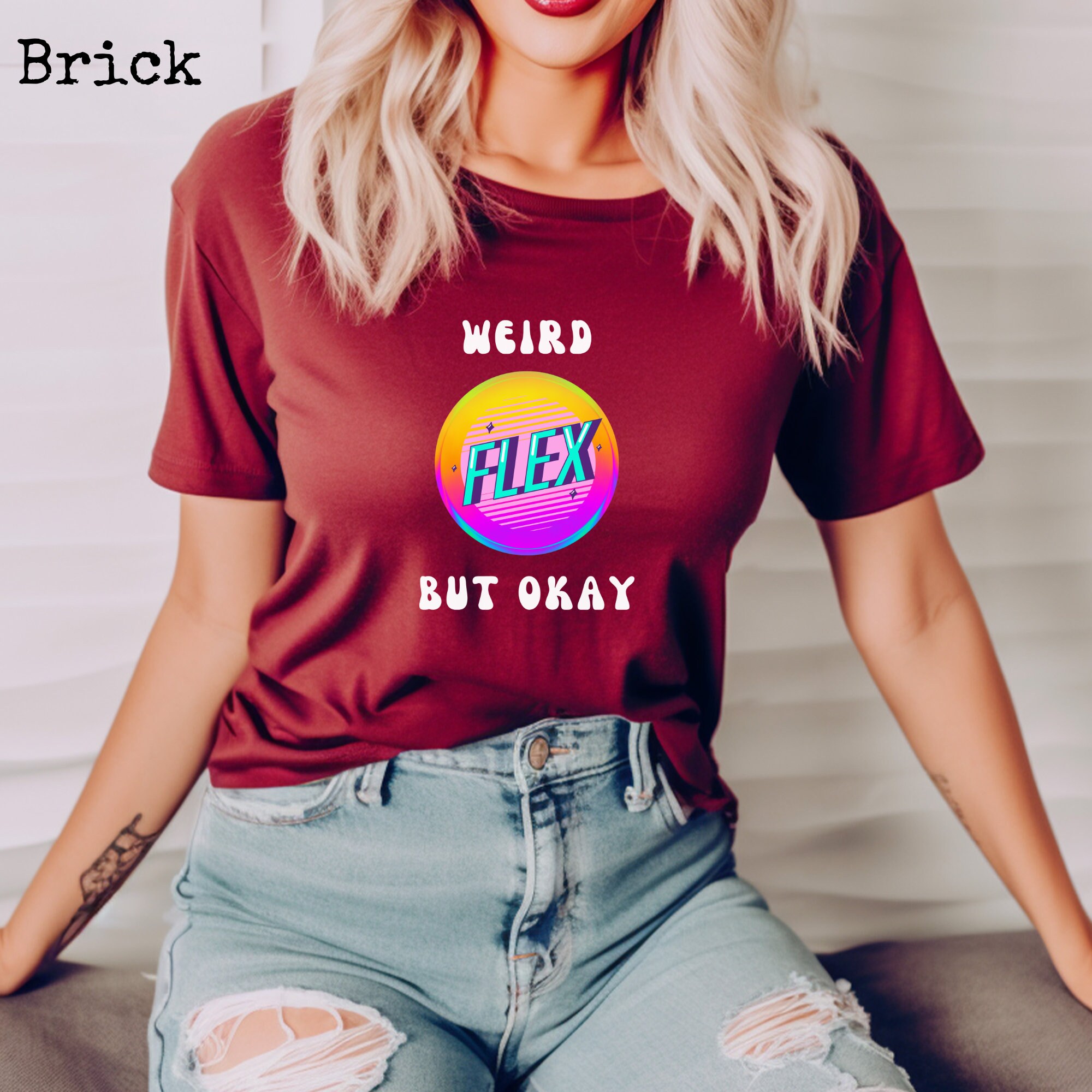 Weird Flex but Okay Shirt Comfort Colors Tee Funny Sarcastic - Etsy