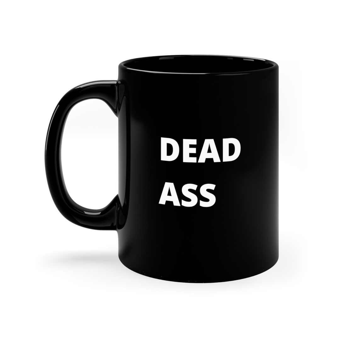 Dead Ass Coffee Mug, New York Slang Glass, NYC Lingo Cup, Gift for Her ...