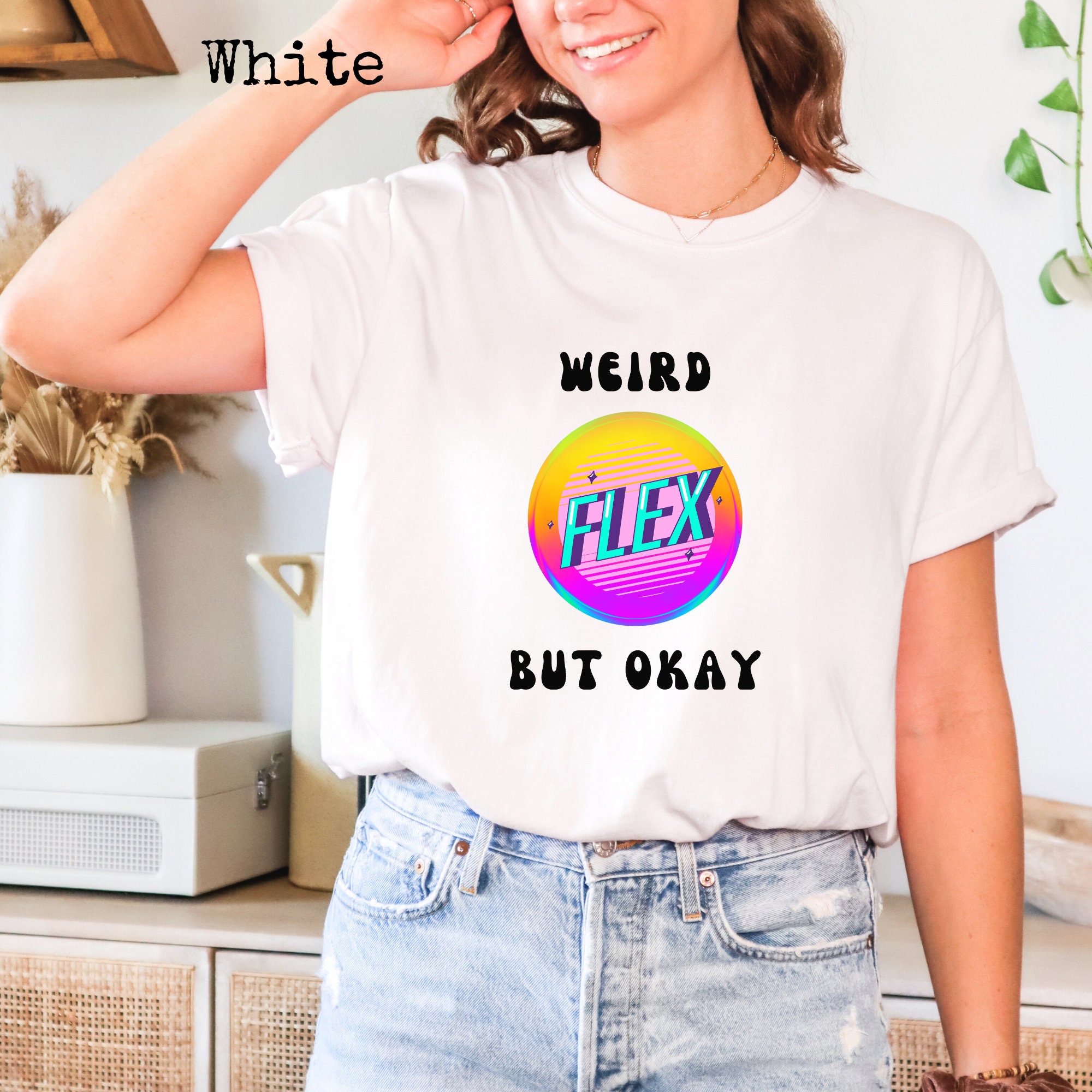 Weird Flex but Okay Shirt Comfort Colors Tee Funny Sarcastic - Etsy