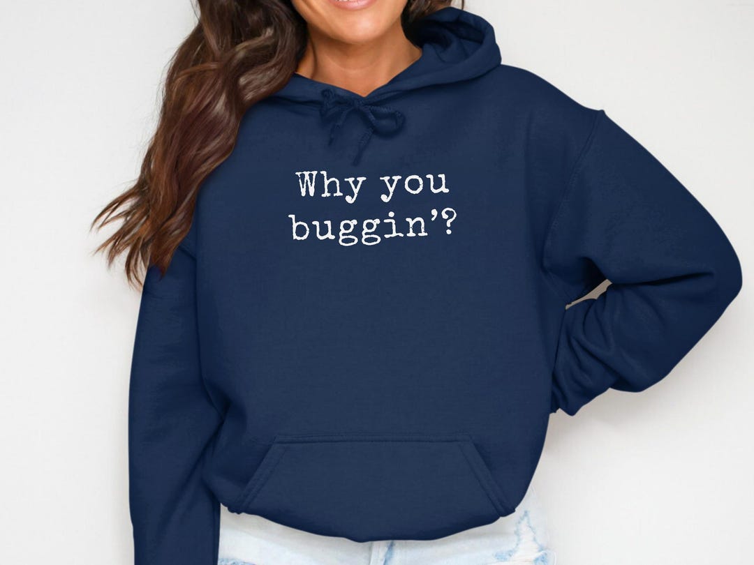 Why You Buggin T-shirts, Funny Sarcastic Quote Tee, Trendy Graphic T ...