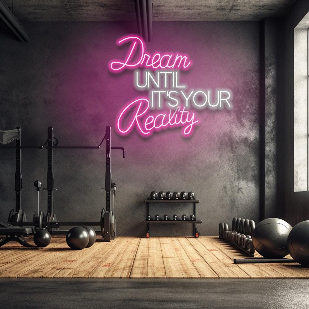 Dream Until It's Your Reality - LED Neon Sign - Etsy