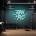 Train Hard - LED Neon Sign - Etsy