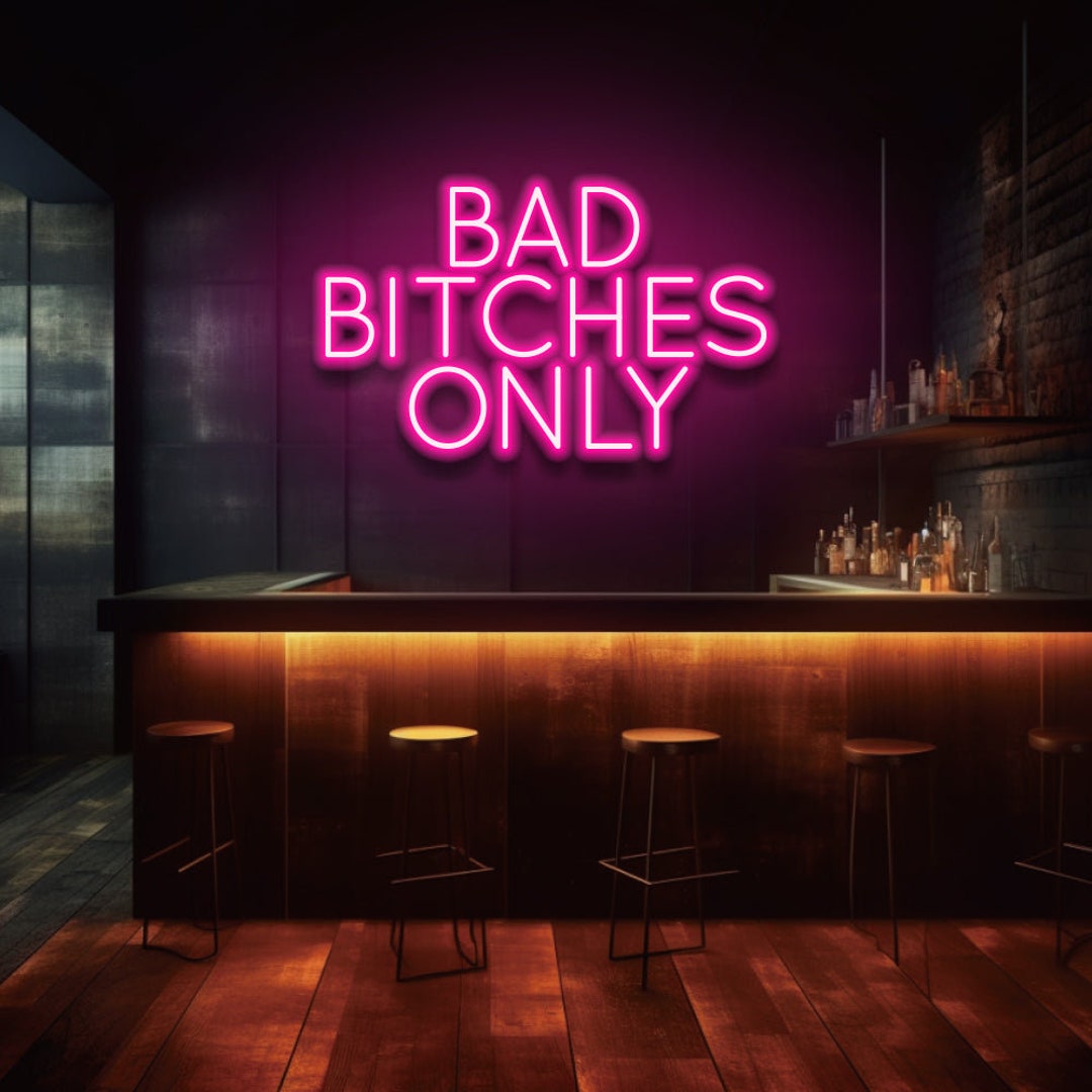 Bad Bitches Only LED Neon Sign - Etsy