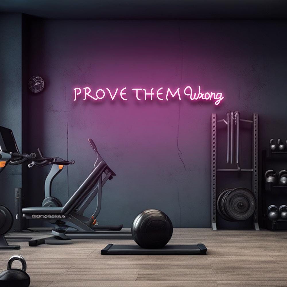 Prove Them Wrong - LED Neon Sign - Etsy