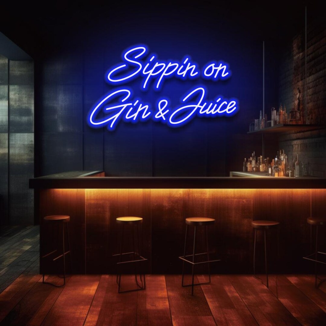 Sippin on Gin and Juice Neon Sign, Blue Neon Sign - Etsy
