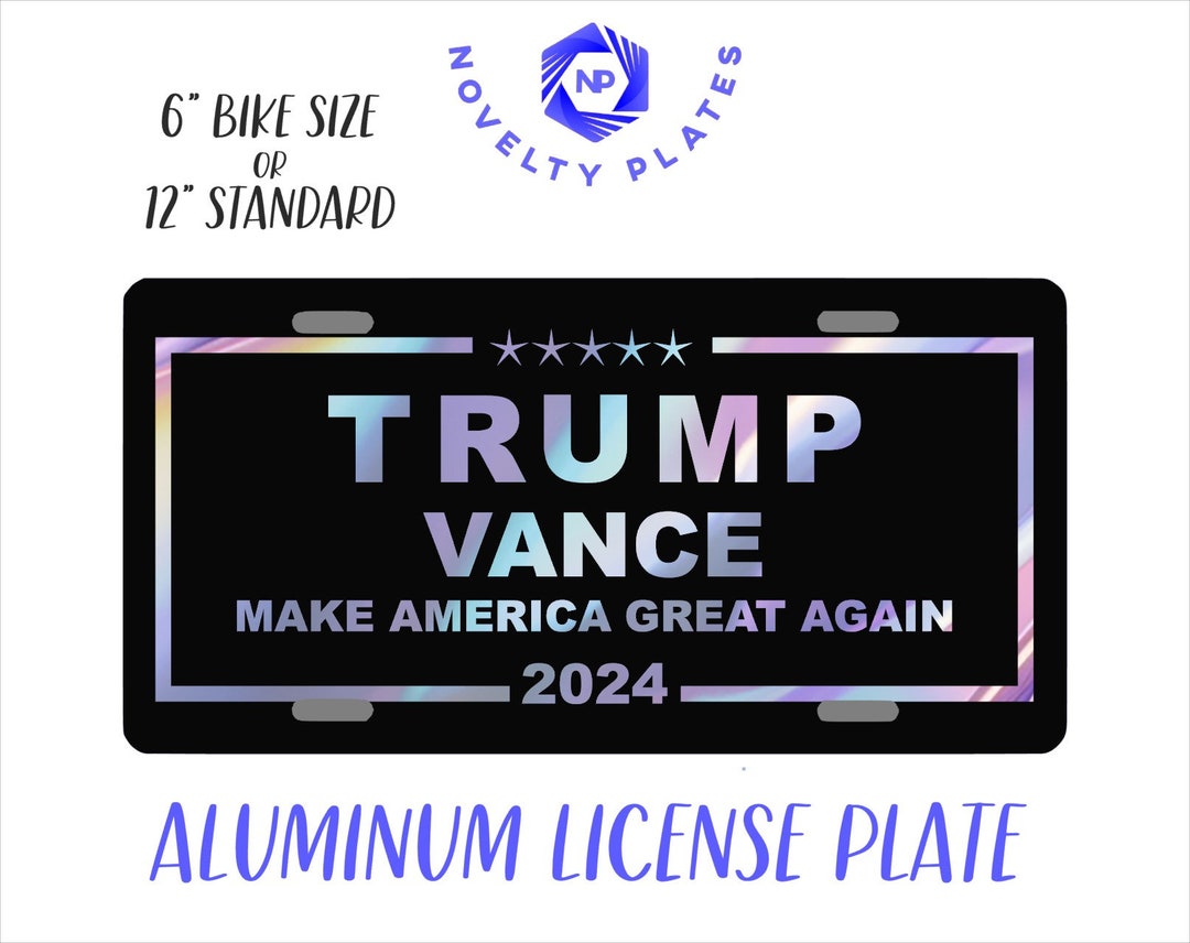 Trump Vance 2024 MAGA Plate, Novelty License Plate, Election Plate ...