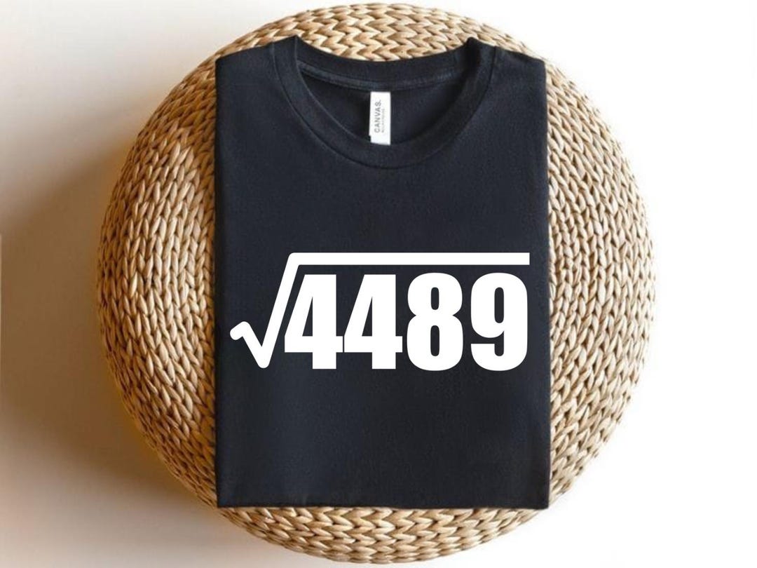 Funny Square Root 4489 Meme Shirt, Maths T-shirt, Math Teacher Gift Tee ...