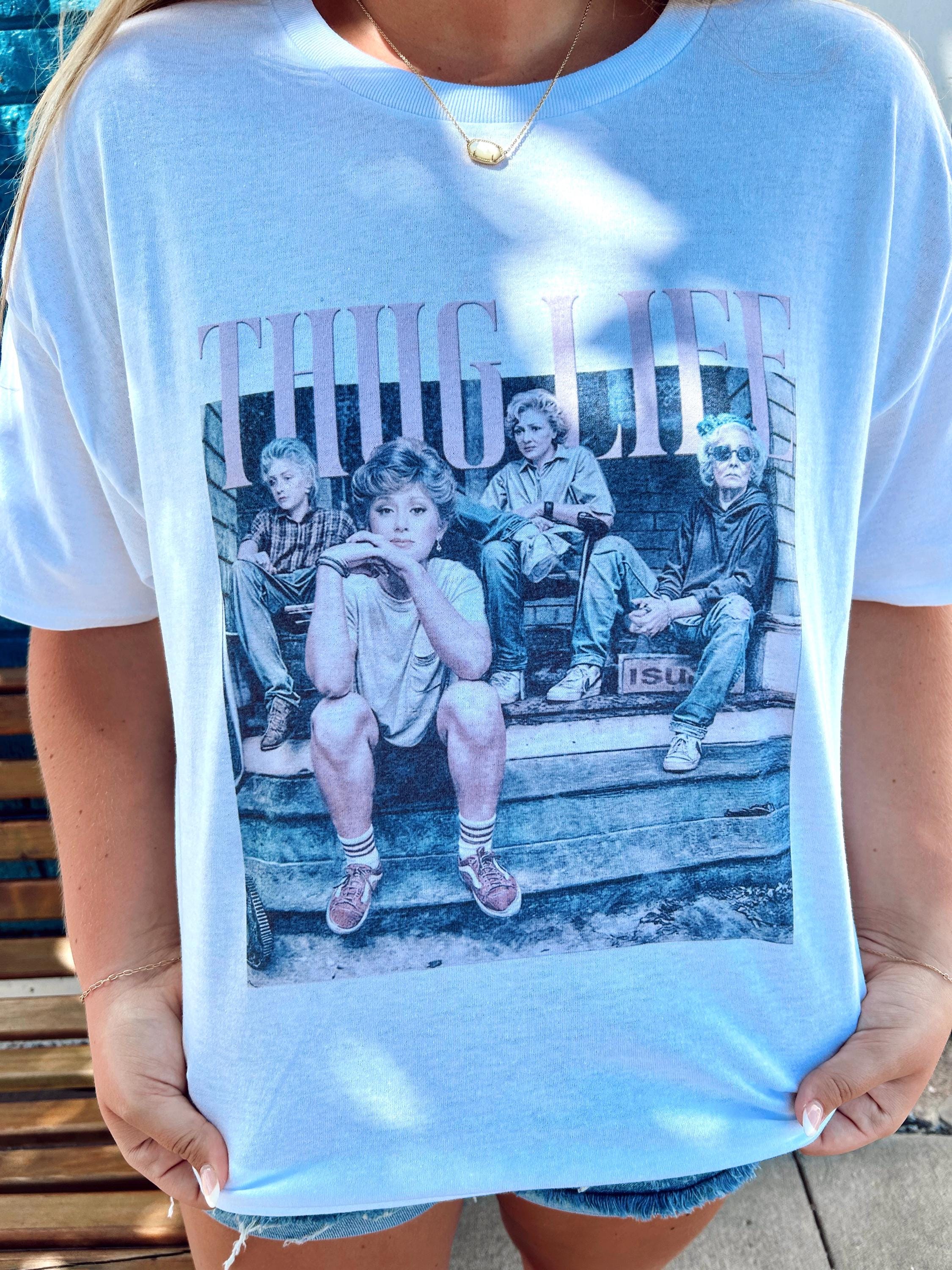 Golden Girls Thug Life Custom Shirt - Etsy