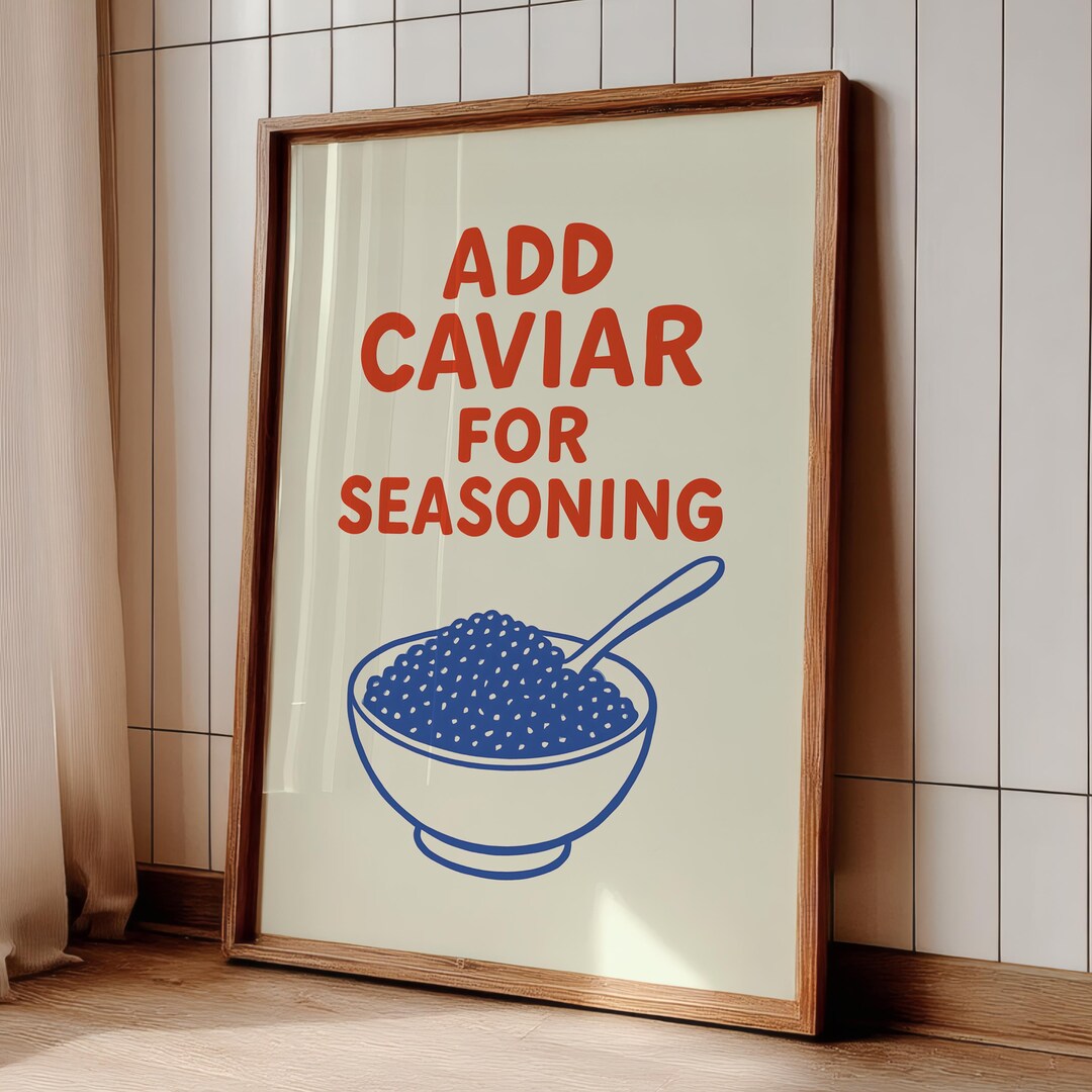 Add Caviar for Seasoning Kitchen Poster, Funny Kitchen Wall Art ...