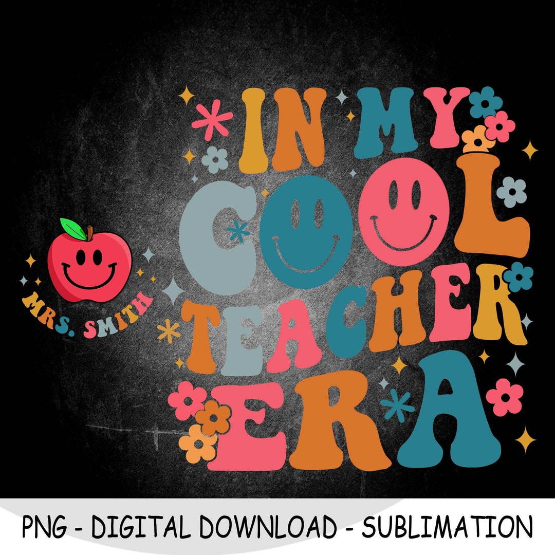 In My Cool Teacher Era Png Back to School Png Teacher - Etsy