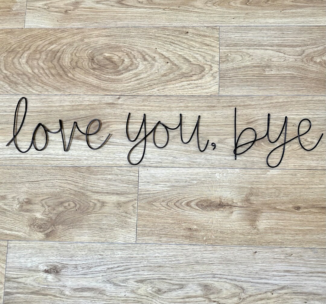Love You Bye Sign, Door Sign, Hallway Sign, Wire Art, Wire Wall Sign ...