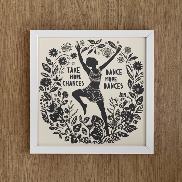 Take More Chances Dance More Dances Print - Etsy