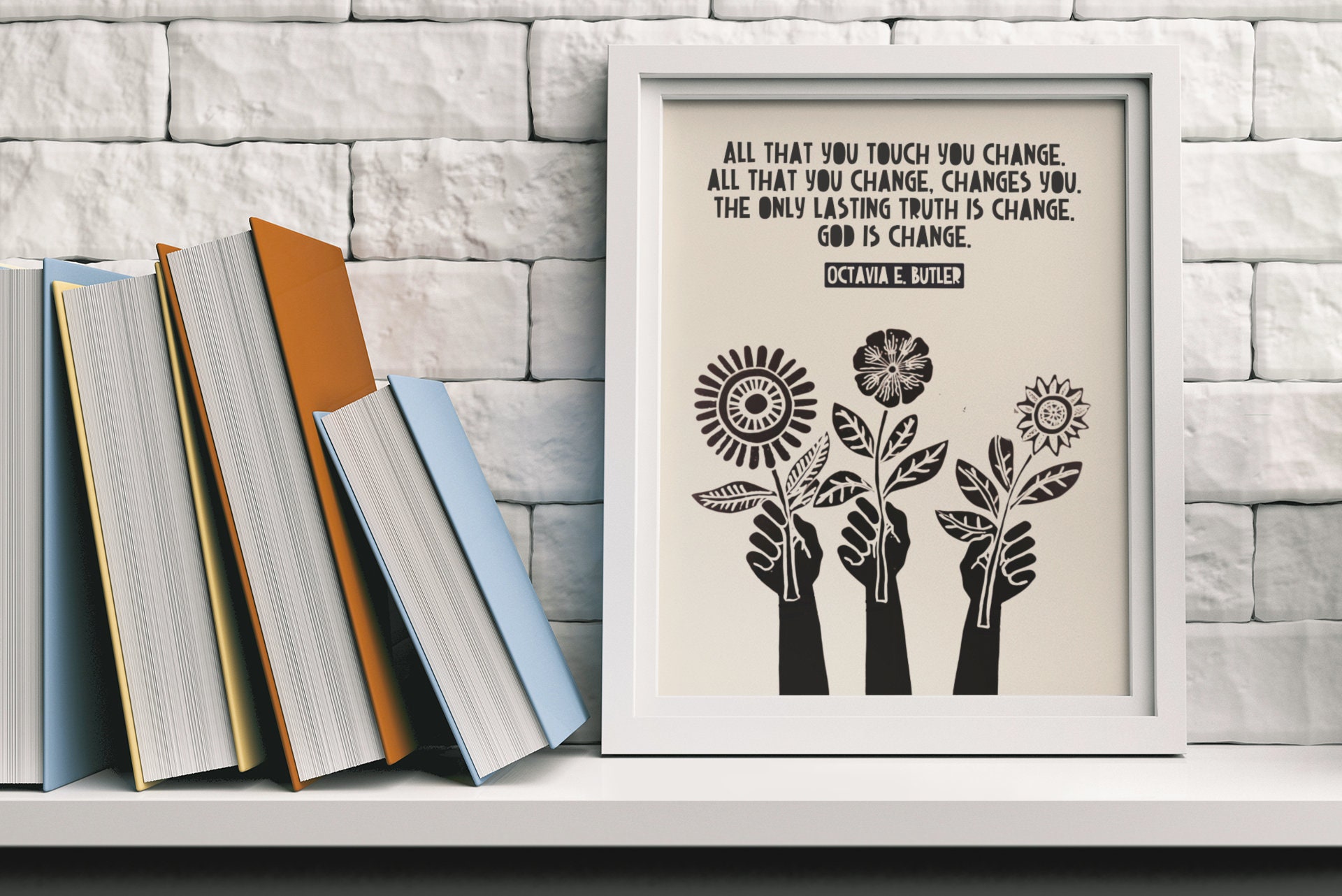 All That You Touch You Change, Octavia Butler Quote, God Quote, Change ...