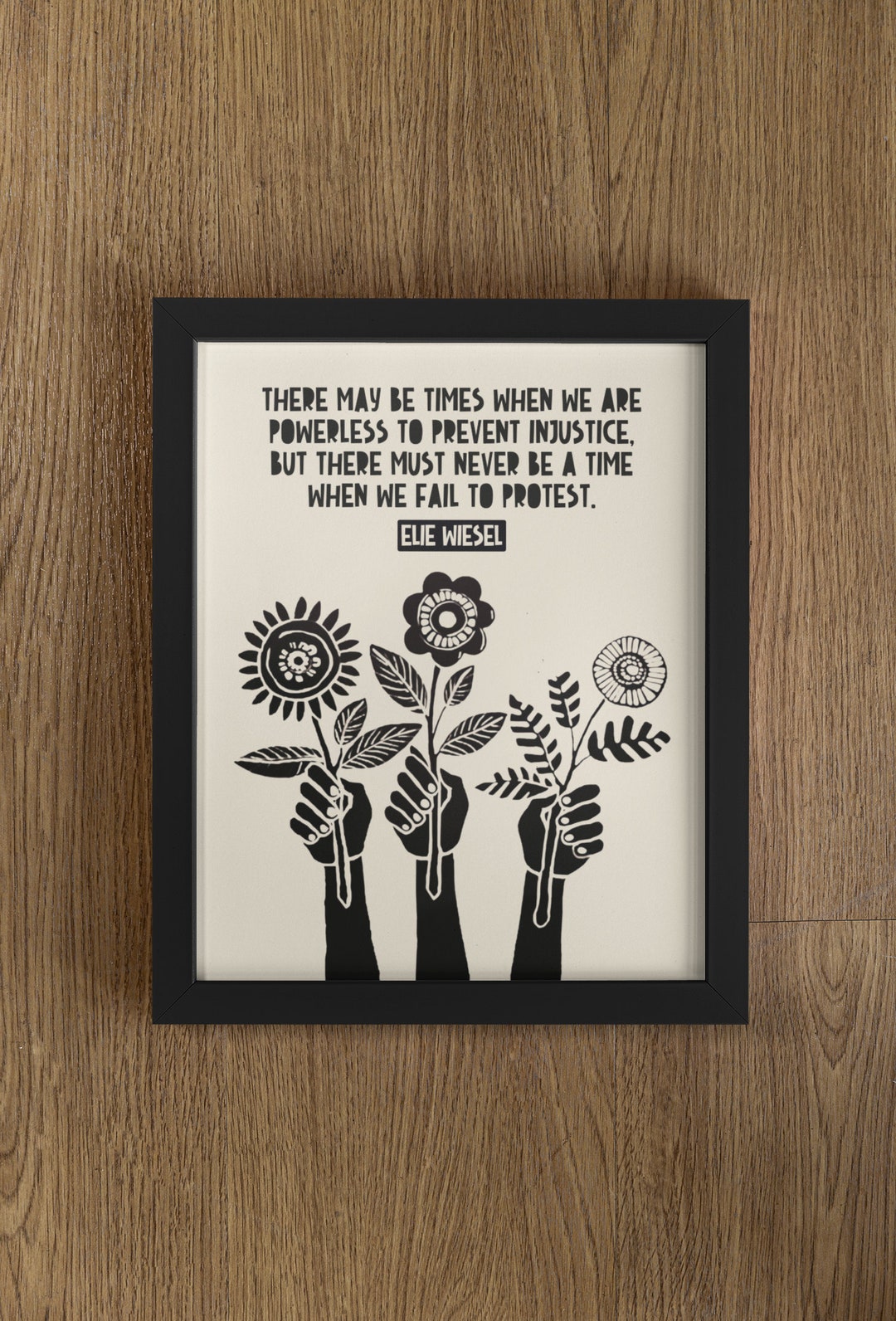 Elie Wiesel Quote, Never Fail to Protest, Floral Print, Protest Print ...