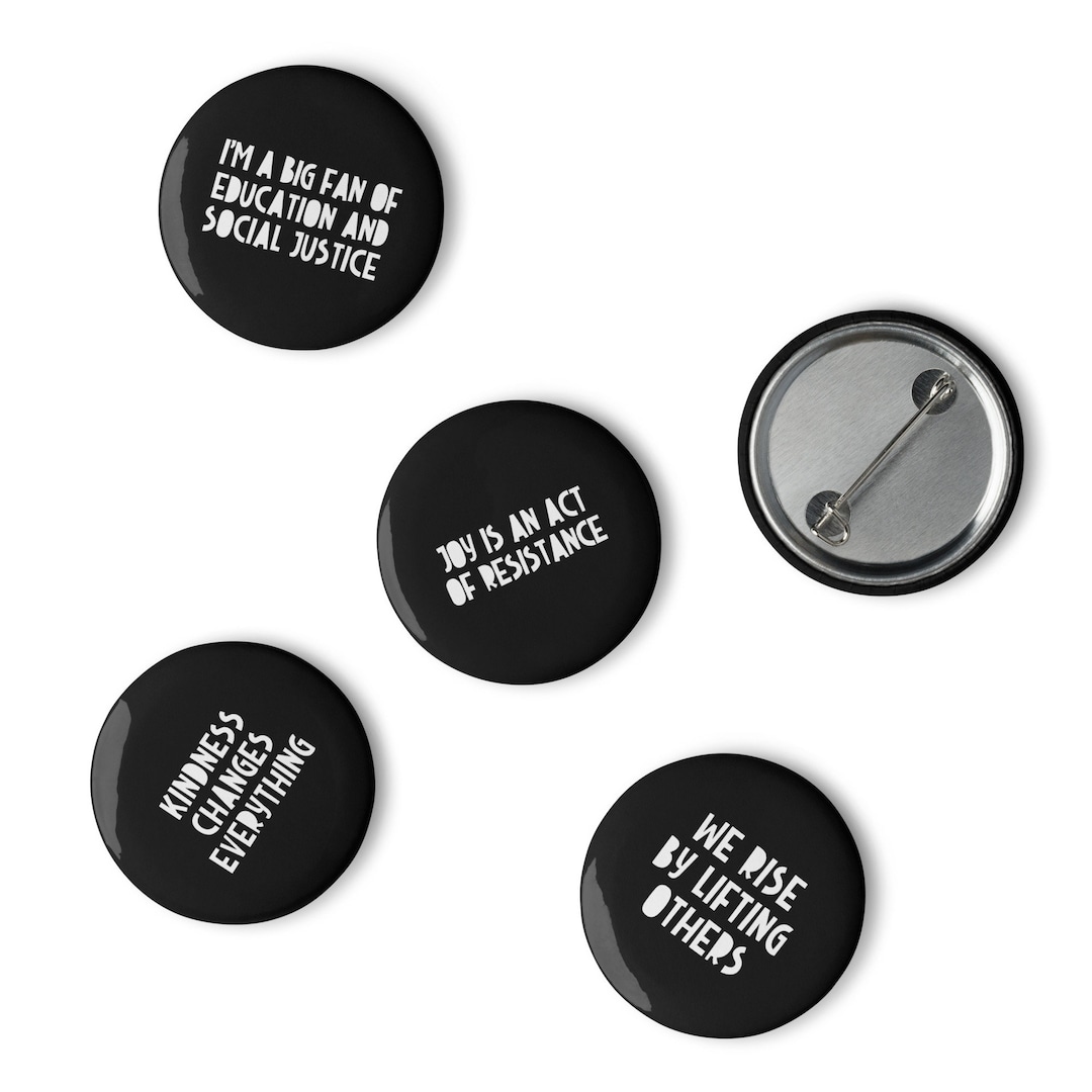 Quotes Pin Badges, Set of 5, Social Justice Pin, Kindness Pin ...
