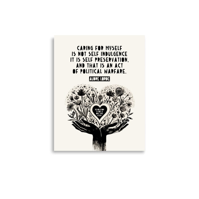 Audre Lorde Quote Print, Caring for Myself is Not Self Indulgence ...