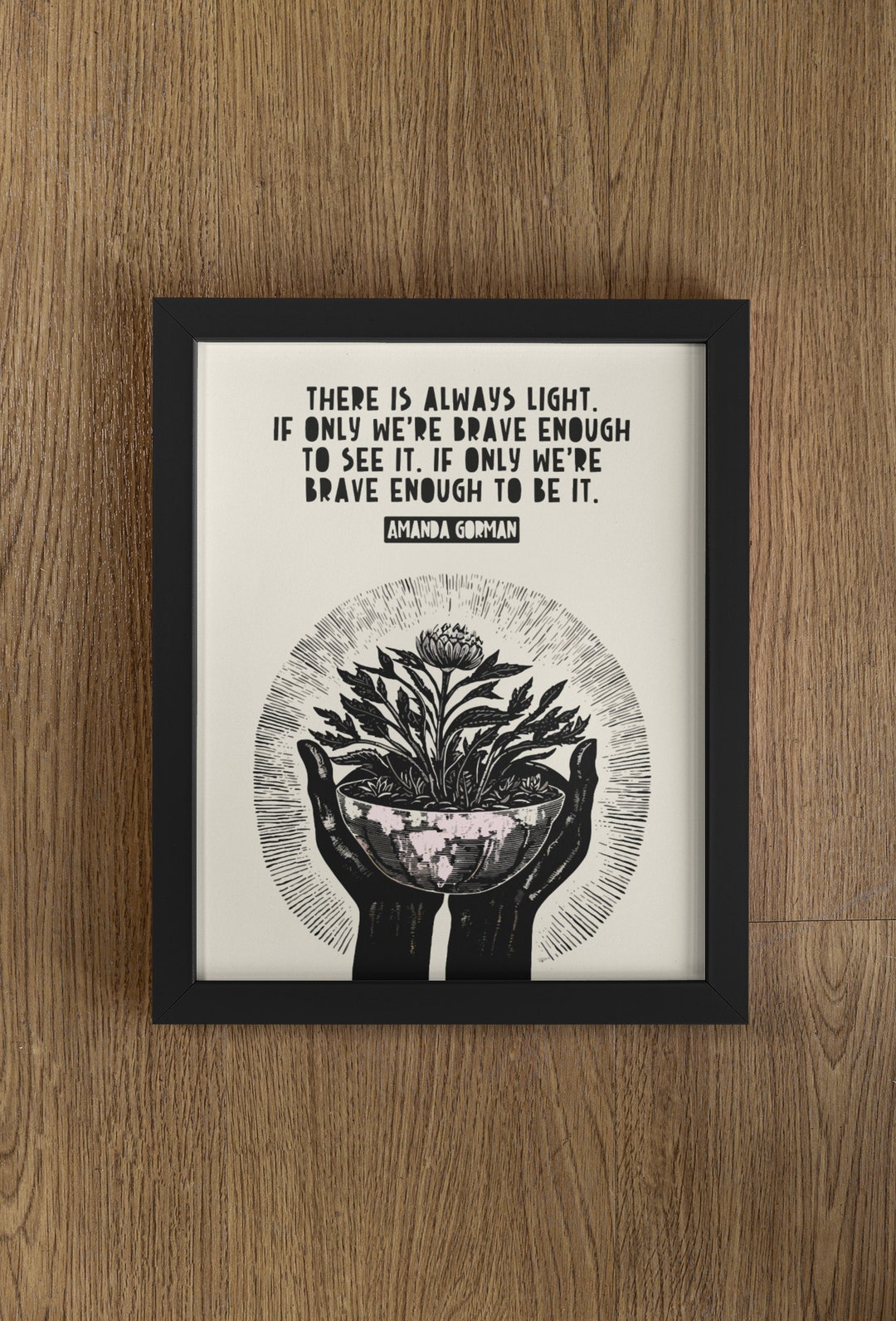 Brave Enough to See It, Amanda Gorman Quote, There is Always Light ...