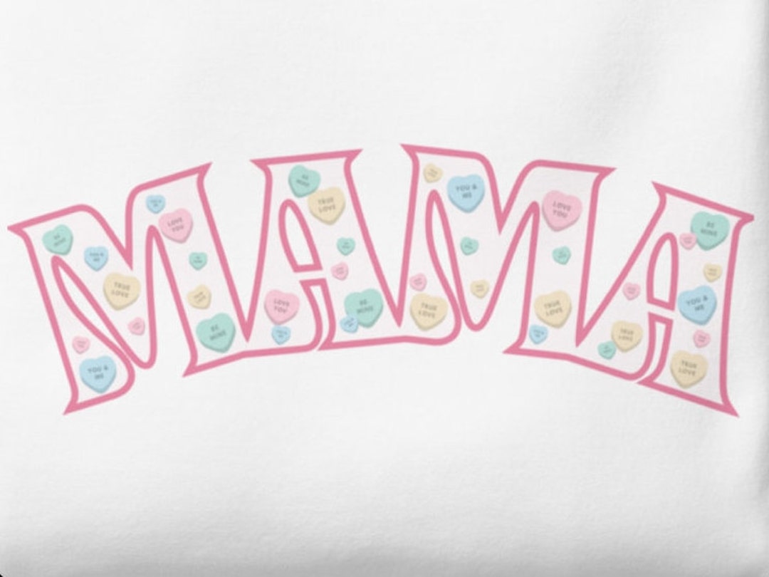 Digital Png File Mama Candy Hearts Valentine's Day Printable T Shirt ...