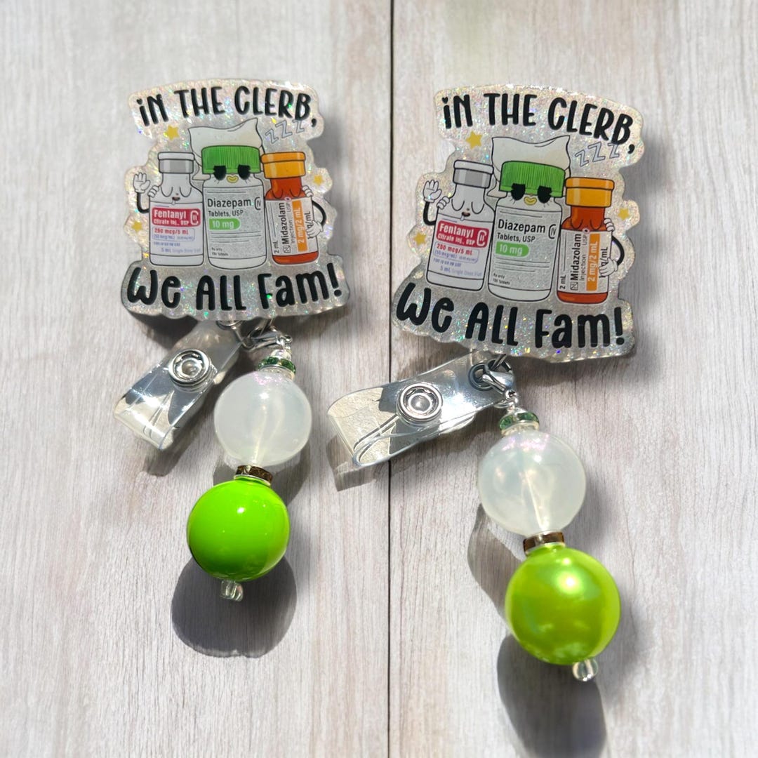 In the Clerb, We All Fam Funny Sedation Badge Reel| PACU Nurse Badge ...