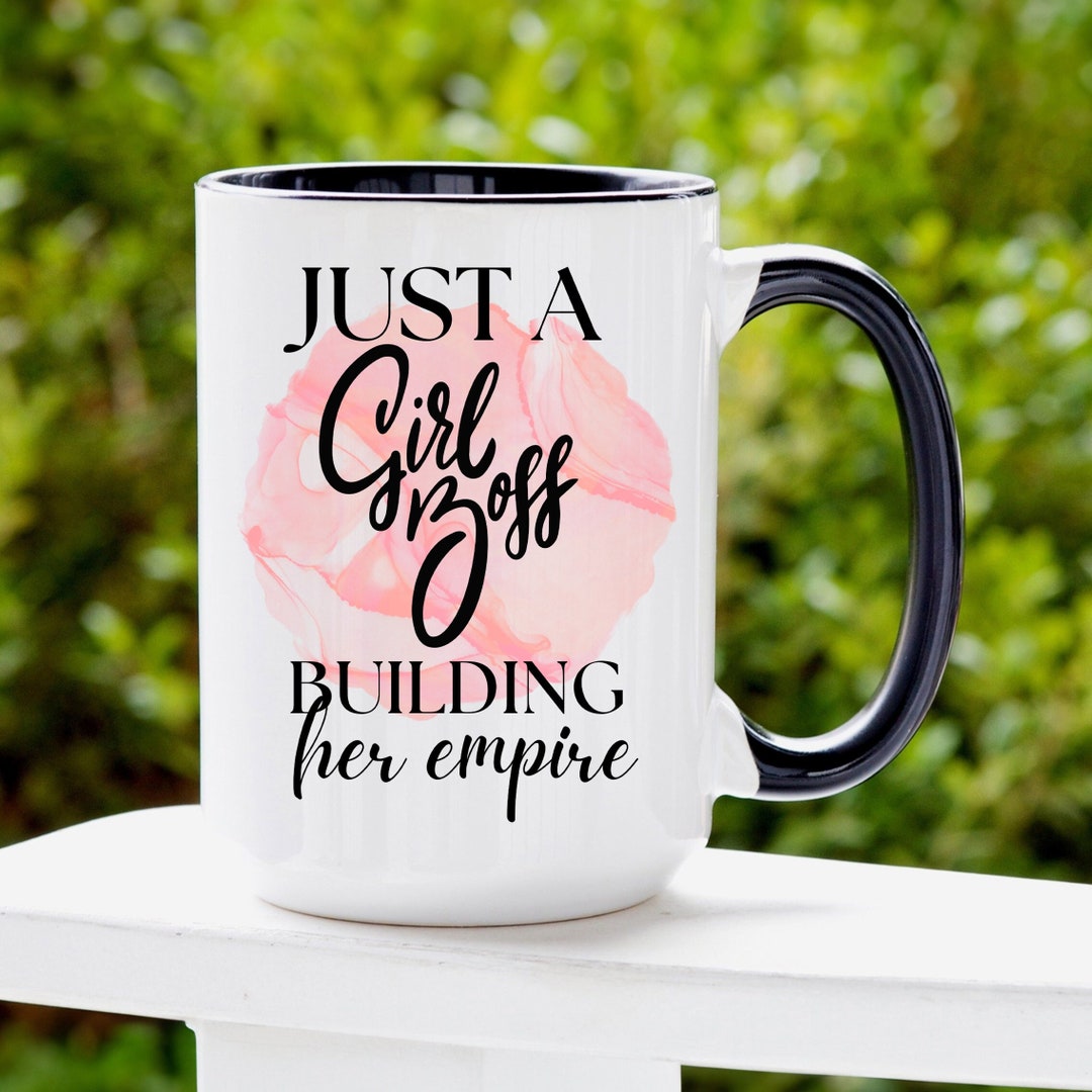 Just a Girl Boss Building Her Empire Mug, Girl Boss Gifts, Boss Day ...