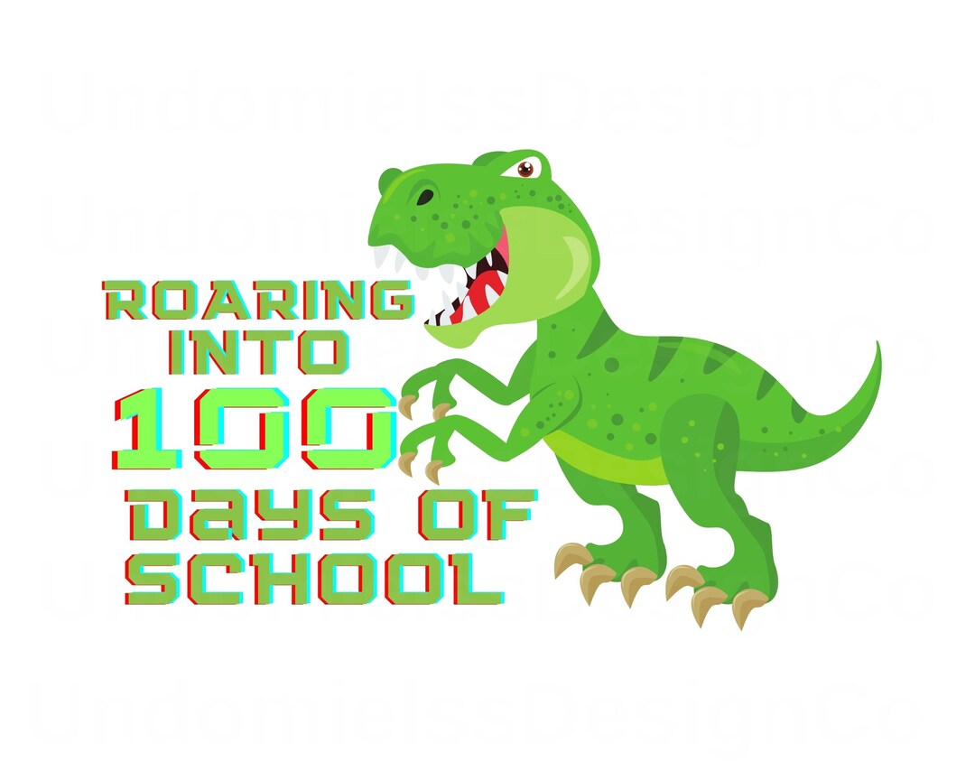 100 Days of School Svg, Dino, I Roared My Way Through 100 Days Svg ...