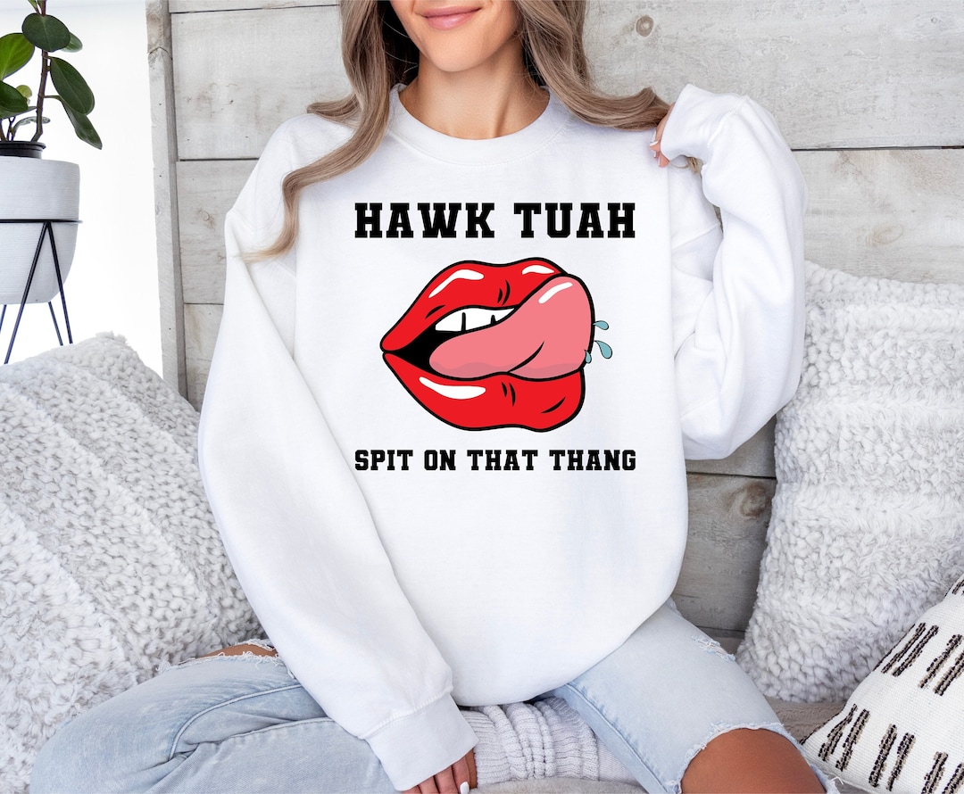 Hawk Tuah Png Svg, Give 'em That Hawk Tuah Spit on That Thang Png Svg ...