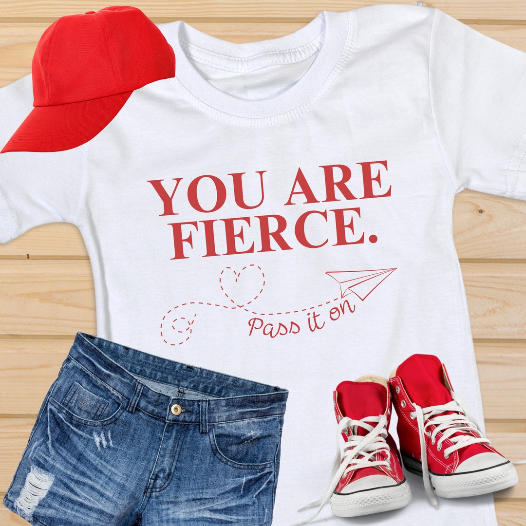You Are Fierce Pass It on Customizable Tee, Spreading Positivity ...