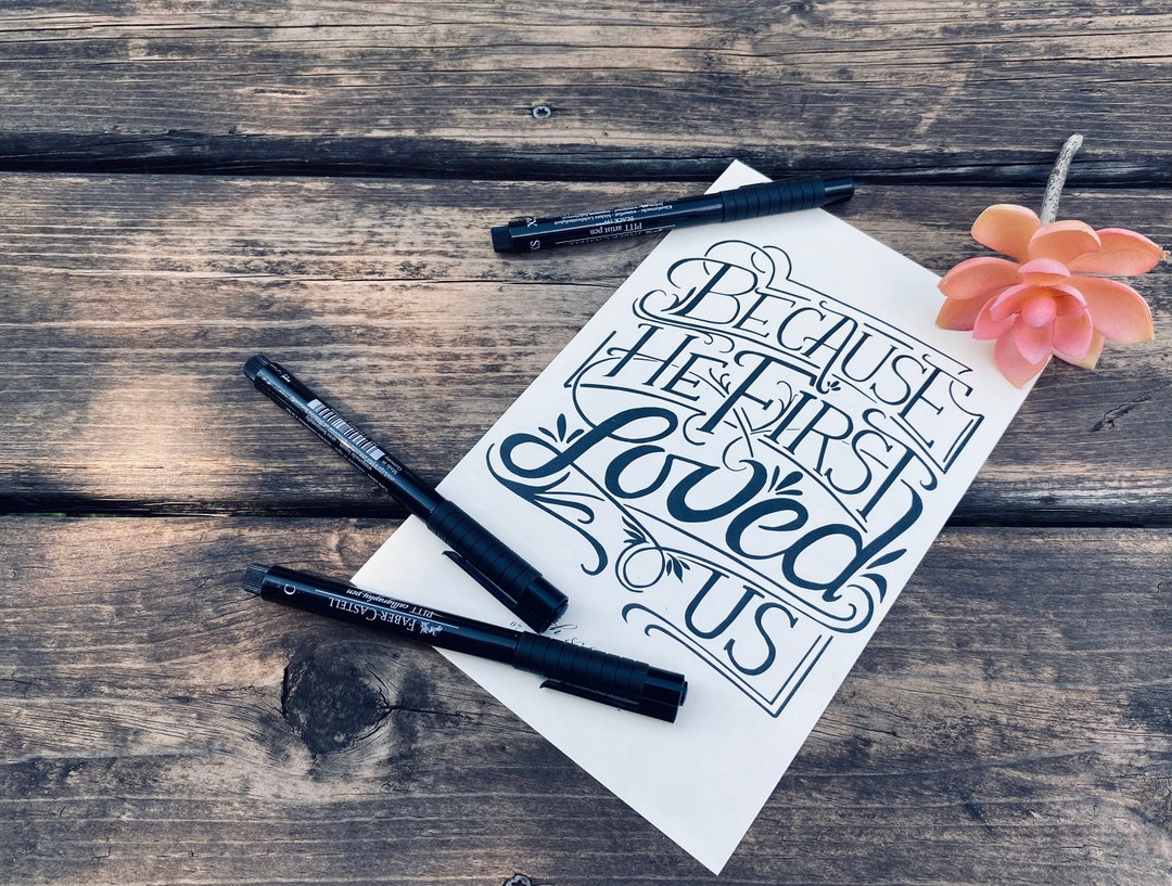 Handwritten Print "because He First Loved Us" - Etsy