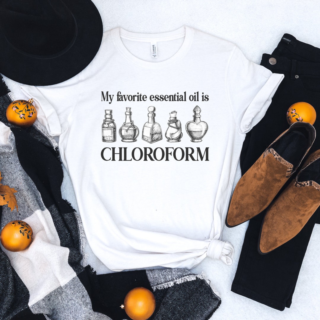 My Favorite Essential Oil is Chloroform Tee, Witchy Shirt, Essential ...