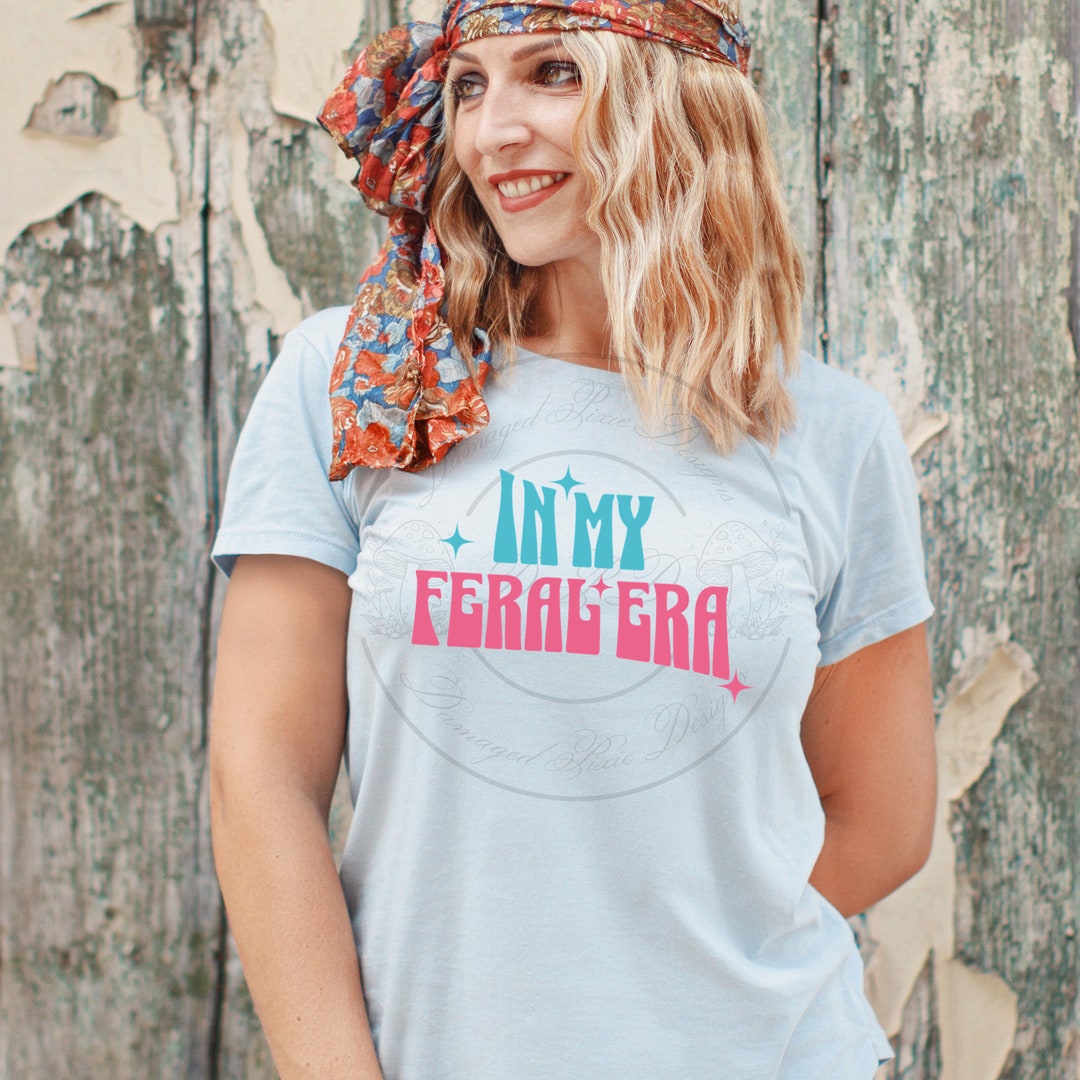 In My Feral Era SVG PNG, Funny Feral Svg Png, Feral Era Svg Png, Wild ...