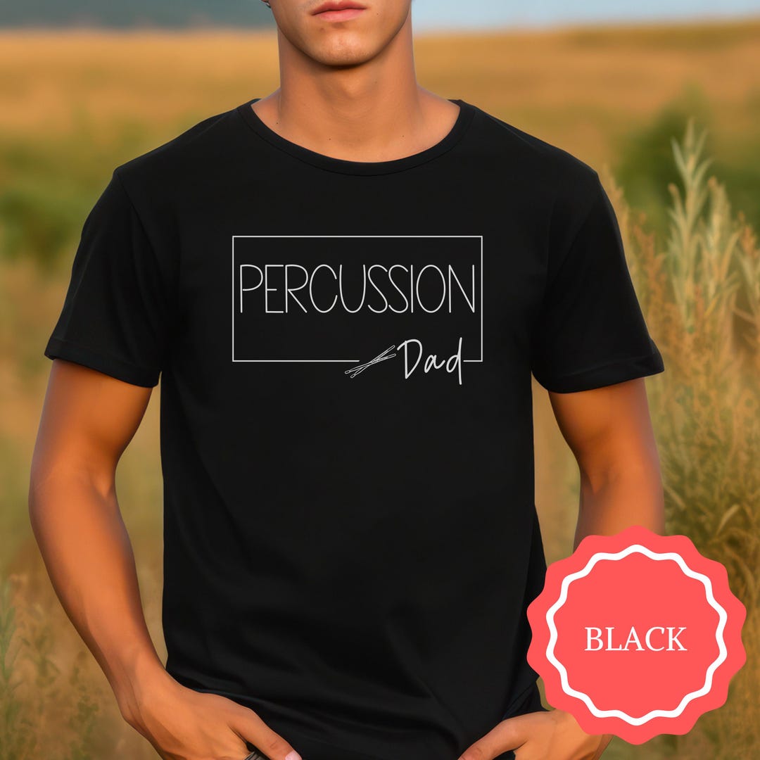 Percussion Dad Shirt, Drumline Daddy Tee, Band Shirt for Men, Music Dad ...
