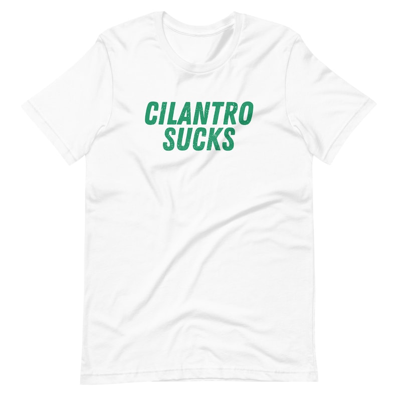 Cilantro Sucks Tshirt No Cilantro Food Lover No Coriander Bad Herb ...
