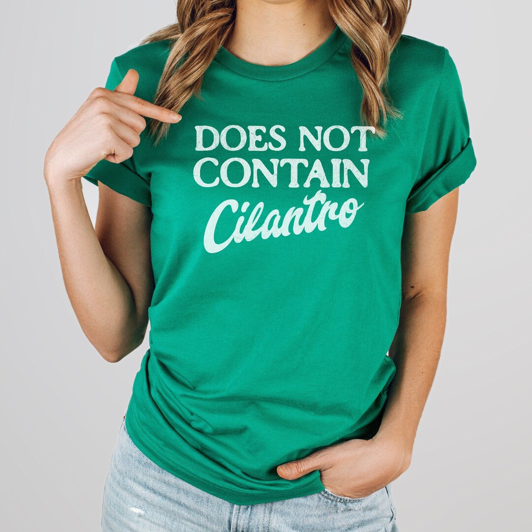 No Cilantro, Cilantro Herb, Foode Shirt, Foodful Tshirt, Food Gifted ...