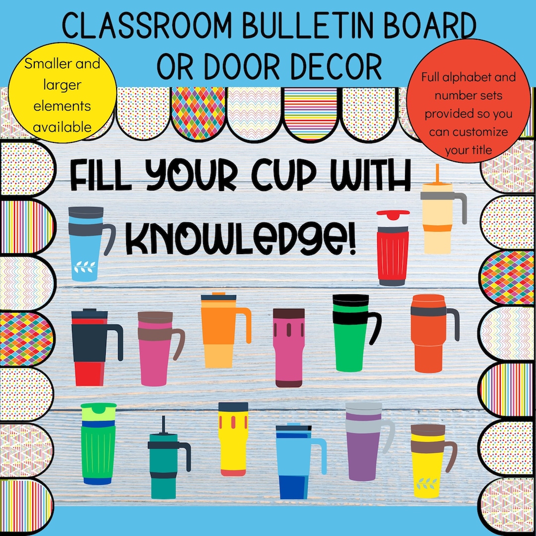 Classroom Bulletin Board: Fill Your Cup With Knowledge (digital ...