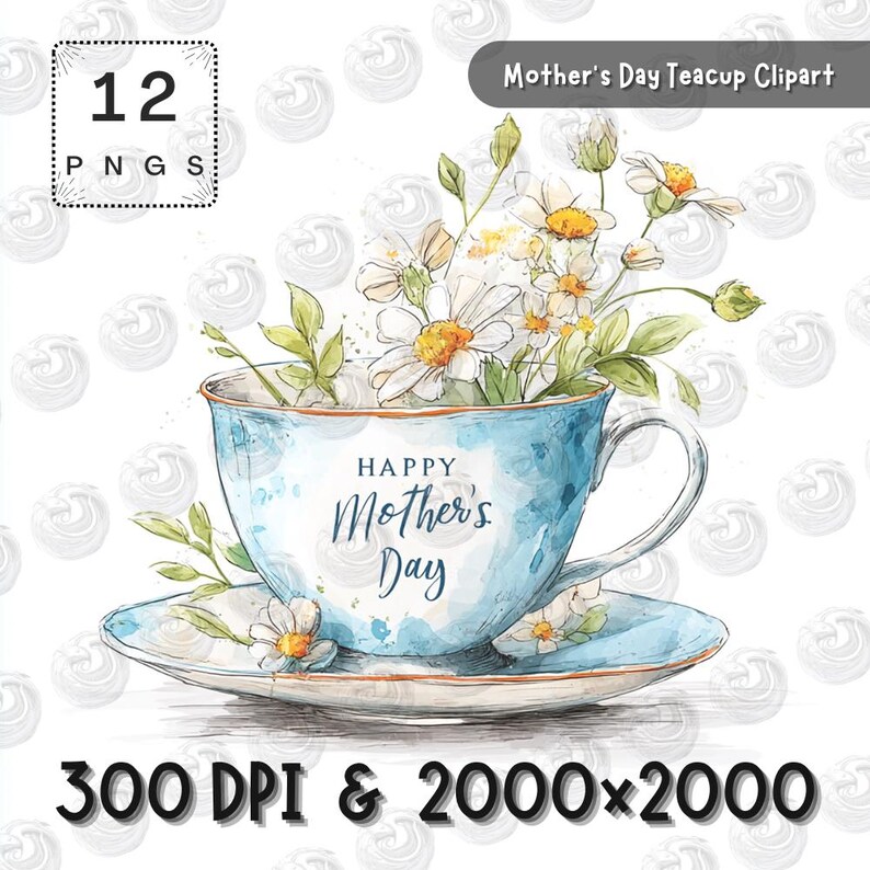 Mother's Day Teacup Clipart - 12 High Quality Pngs - White Background ...