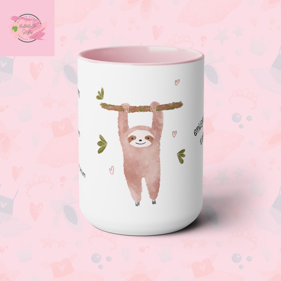 Funny Sloth Mindfulness Mug | Slow Down Quote Coffee Cup | Zen Humor ...