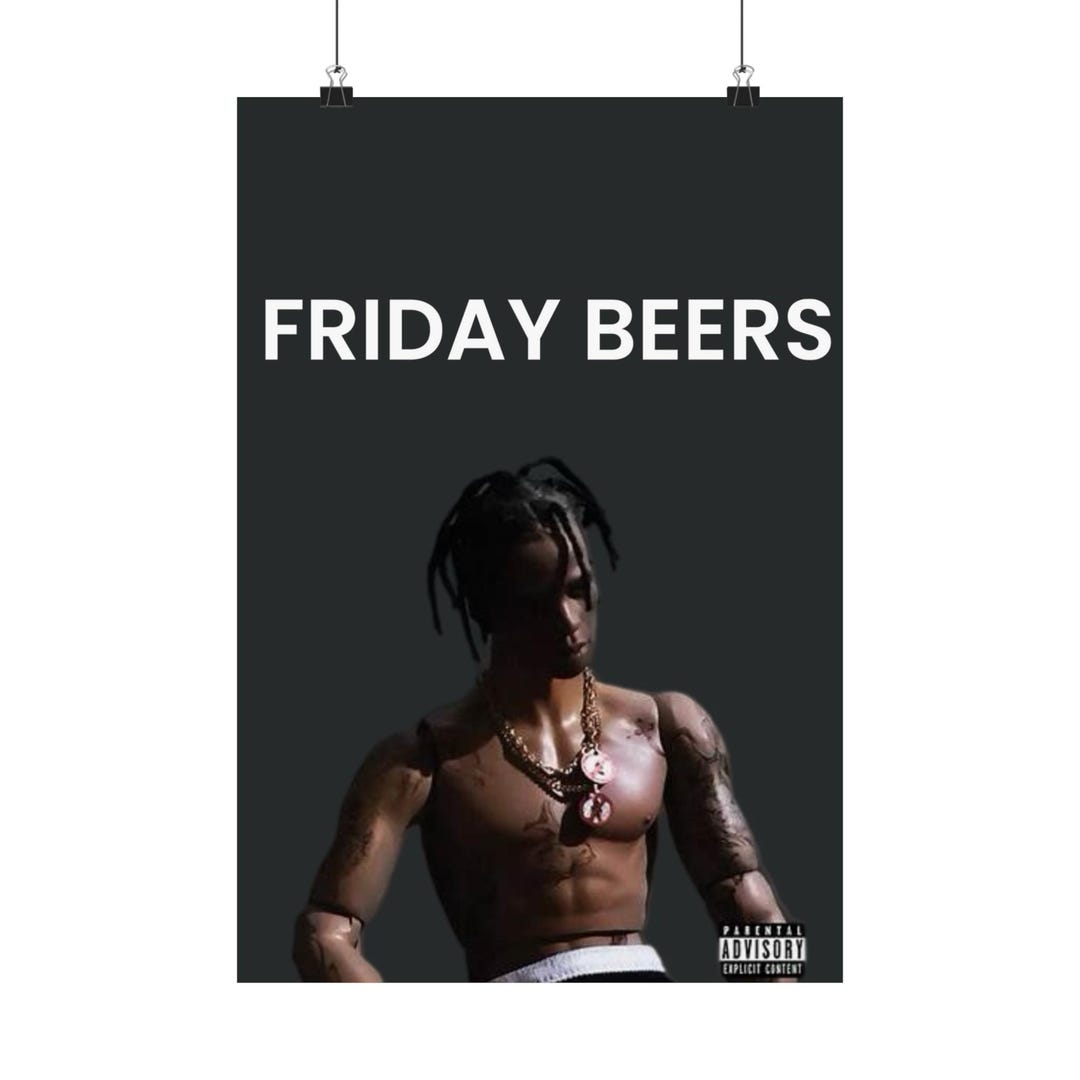 Travis Scott, Friday Beers,matte Vertical Posters - Etsy