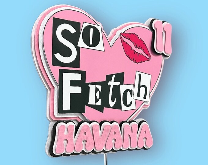 So Fetch Cake Topper, Mean Girls Cake Topper, Mean Girls Birthday Party ...