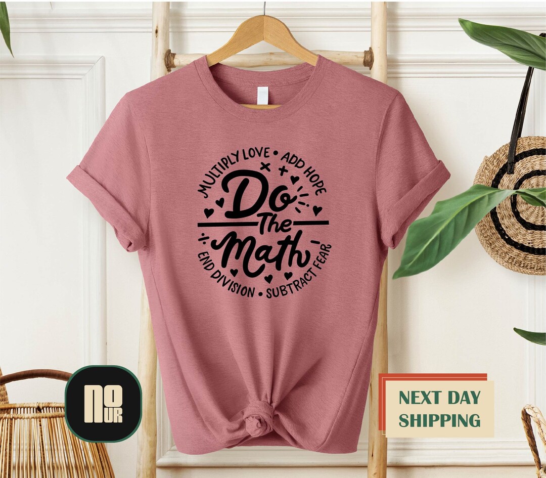 Do the Math Shirt, Multiply Love Add Hope, Funny Math Shirt, Positive ...