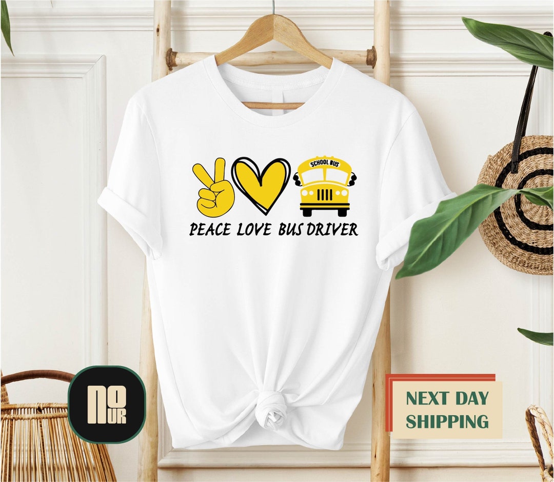 Peace Love Bus Driver Shirt, Driver Appreciation Shirt, Gift for School ...