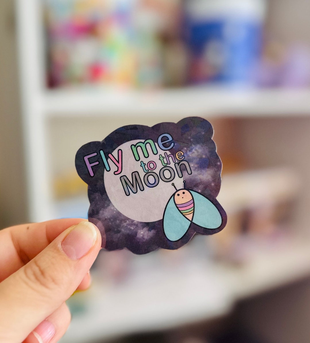 Fly Me to the Moon Die Cut Sticker Fly Sticker Moon Sticker Holographic ...