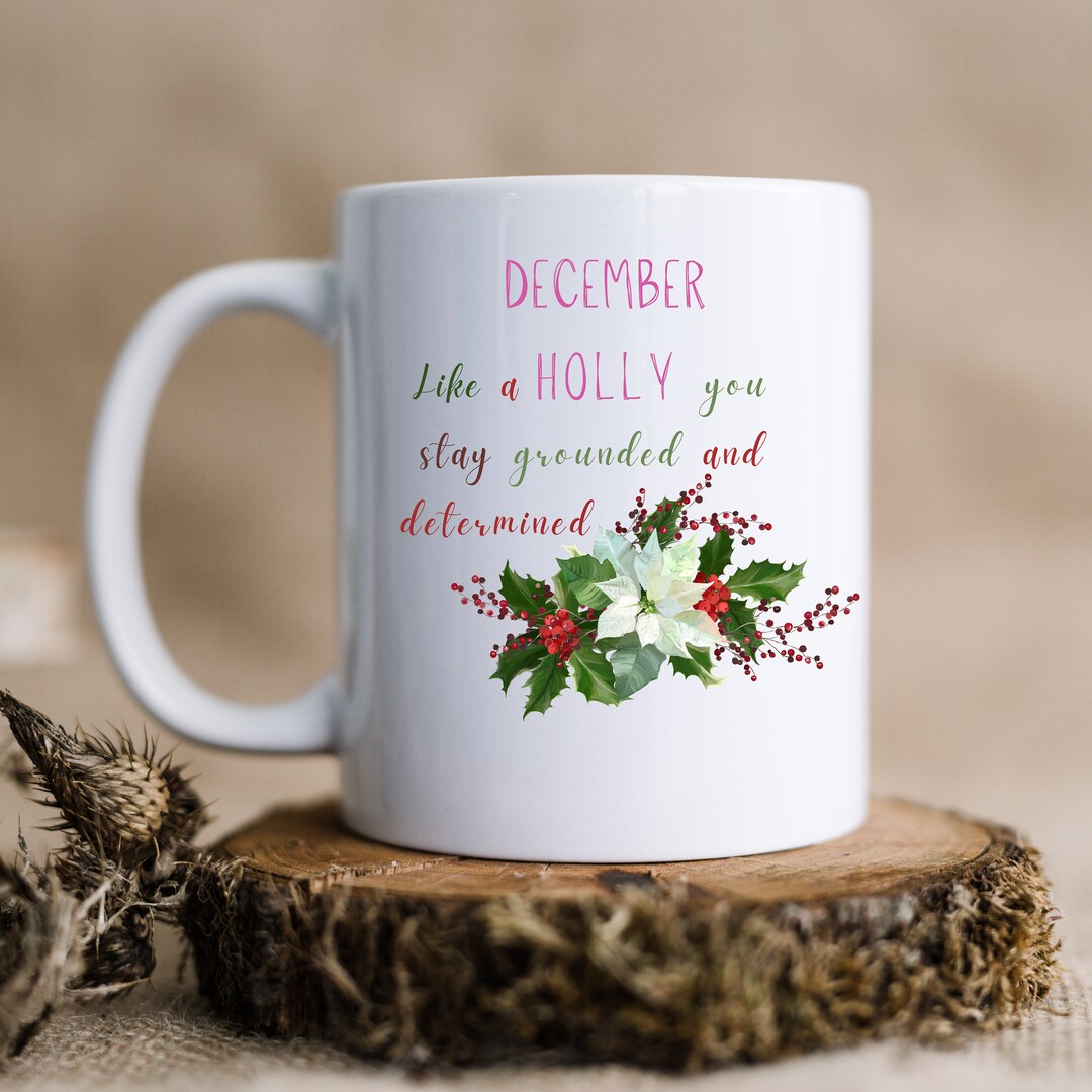 Birth Flower Mug, December Holly, Gift for Her, Birth Flower Gift ...