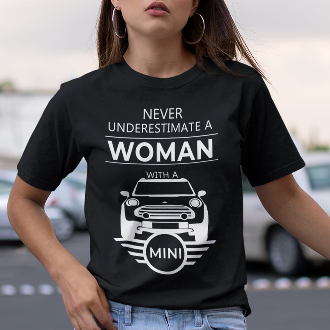 Womens Mini Cooper T-shirt, Never Underestimate A Woman Funny Cute Mini ...