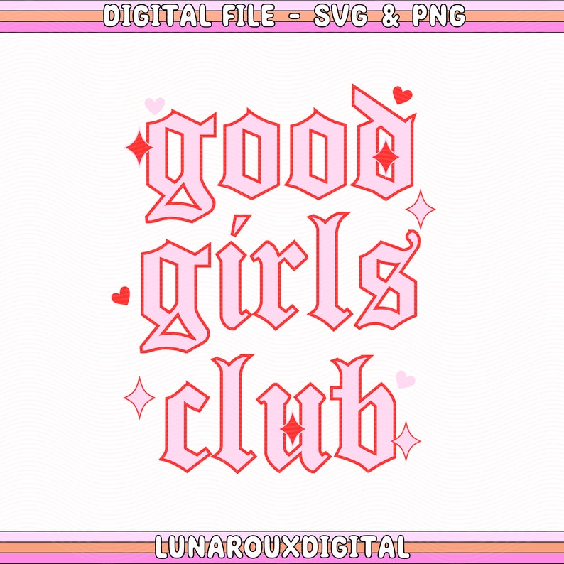 Good Girls Club Svg Png Design for Shirts, Totes, Hoodies, Mugs, Glass ...
