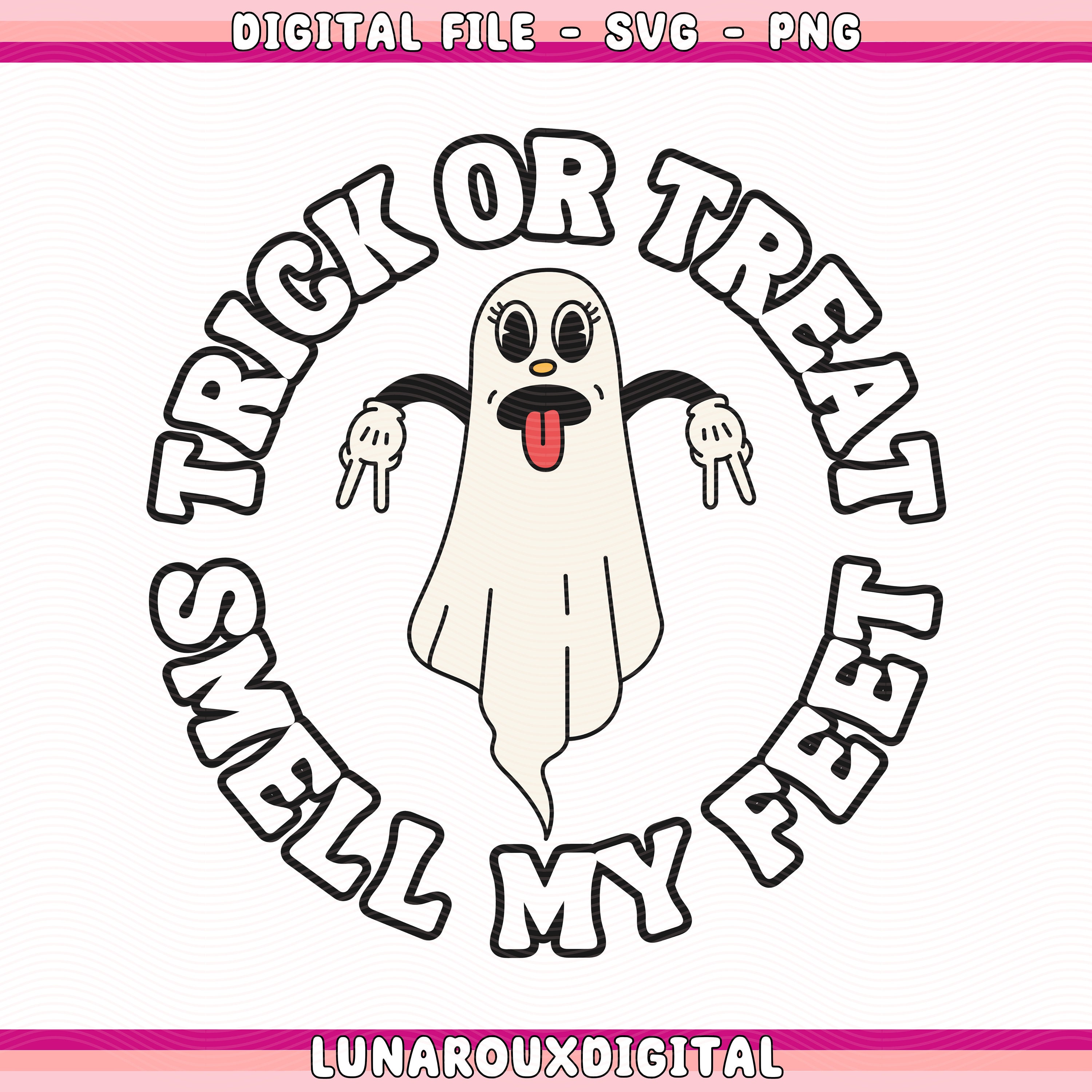 Trick or Treat Smell My Feet SVG, Halloween Svg, Spooky Svg, October 31 ...
